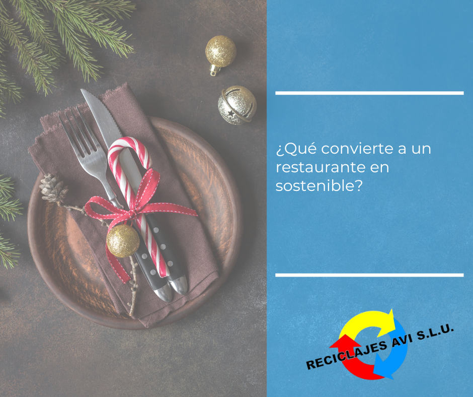 ¿Qué convierte a un restaurante en sostenible? - Reciclajes AVI