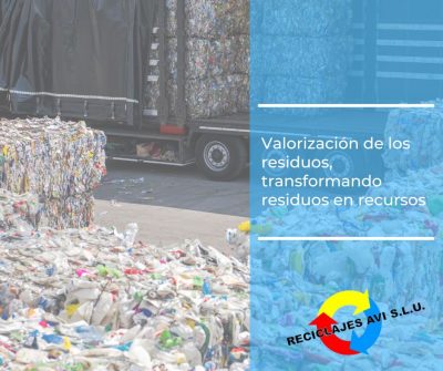 Valorización de los residuos, transformando residuos en recursos - Reciclajes AVI
